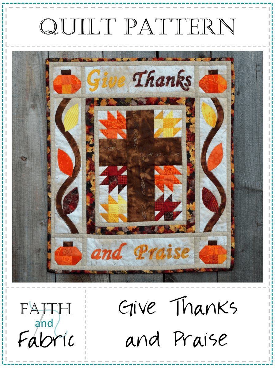 Give Thanks & Praise Thanksgiving Quilt Pattern – Heavenly Fabric Shop